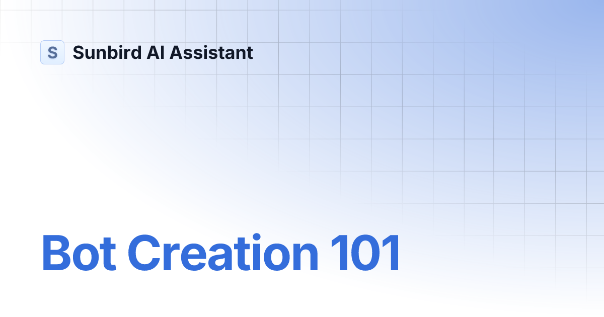Bot Creation 101 | Sunbird AI Assistant