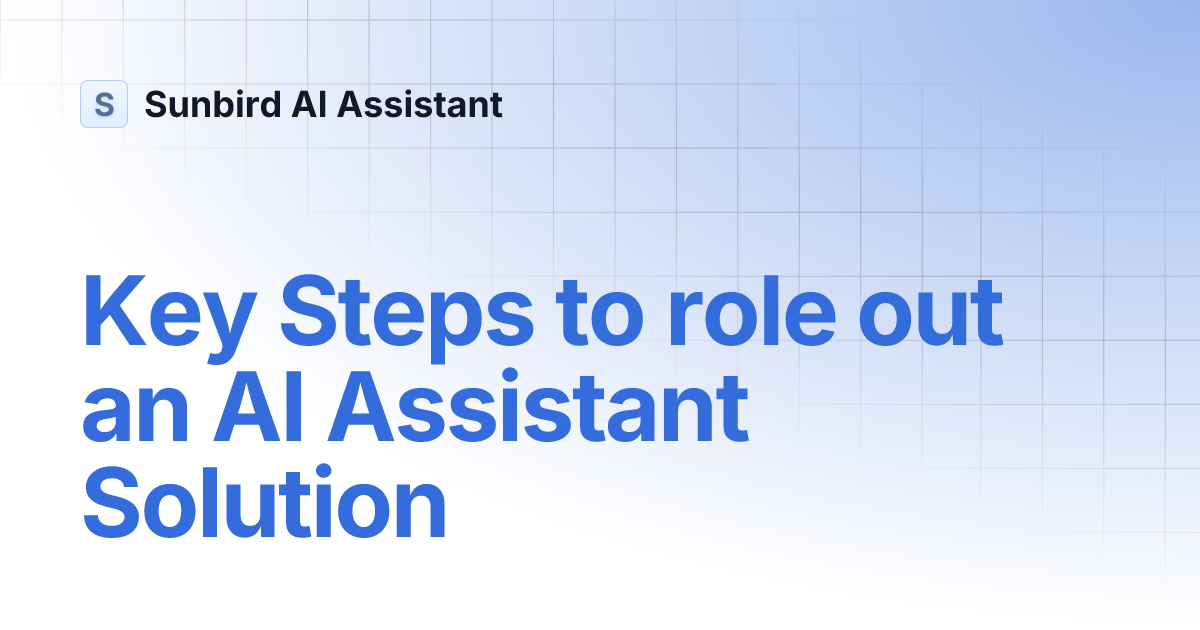 Key Steps to role out an AI Assistant Solution | Sunbird AI Assistant