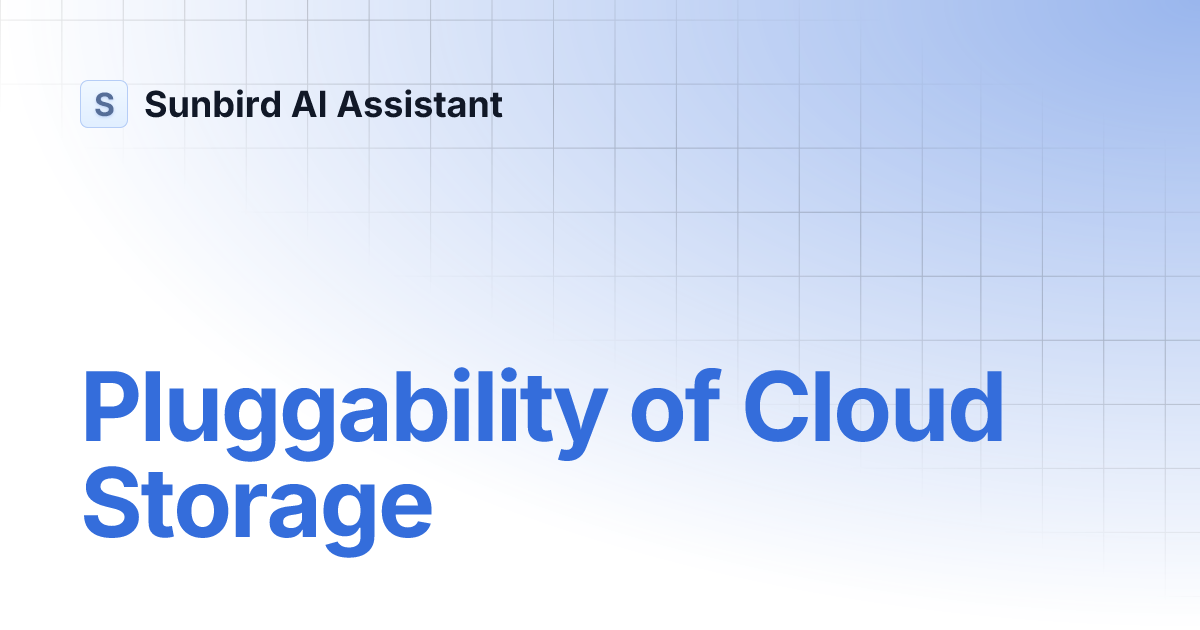 Pluggability of Cloud Storage | Sunbird AI Assistant